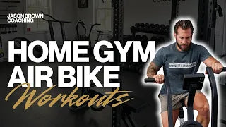Three Home Gym Air Bike Workouts – Jason Brown Coaching